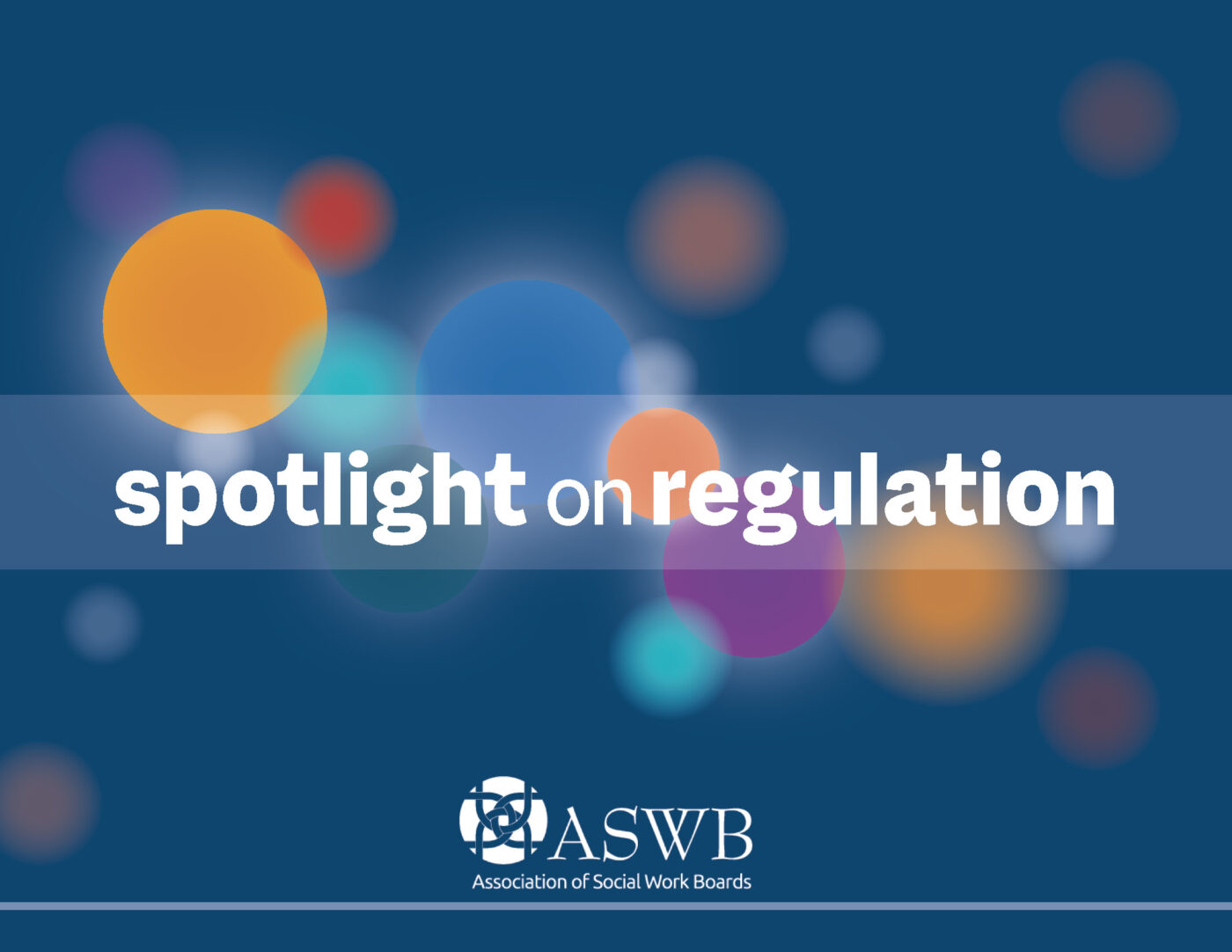 Spotlight on Regulation - Association of Social Work Boards